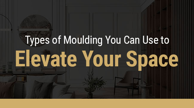 Types of Moulding You Can Use to Elevate Your Space [infographic ...